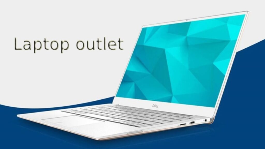 Laptop Outlet là gì? Phân biệt Laptop Outlet và New Outlet
